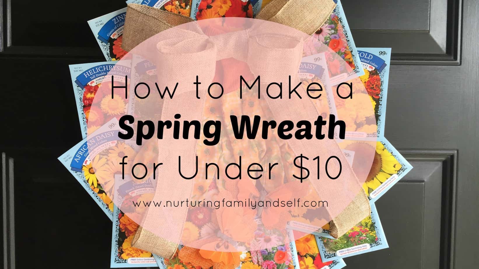 How to Make a Spring Wreath for Under $10 - Nurturing Family & Self